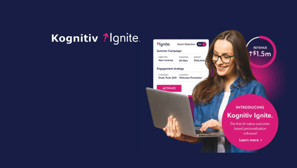Kognitiv Introduces Kognitiv Ignite, an AI-Native Customer Engagement ...